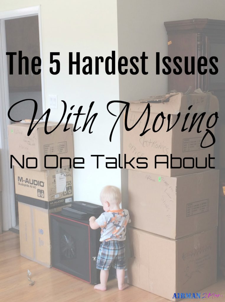 The 5 Hardest Issues With Moving No One Talks About - Airman to Mom